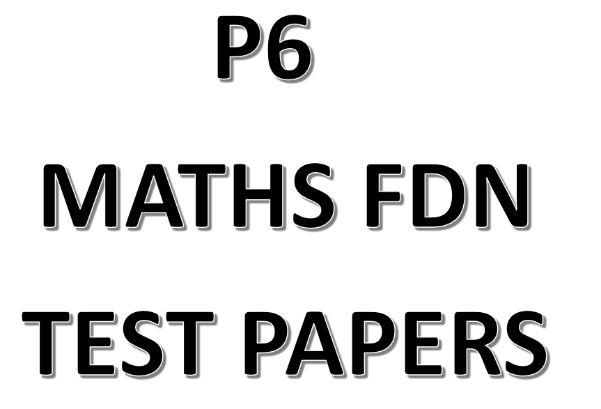 P6 FDN MATHS TEST PAPERS – MTS Bookstore